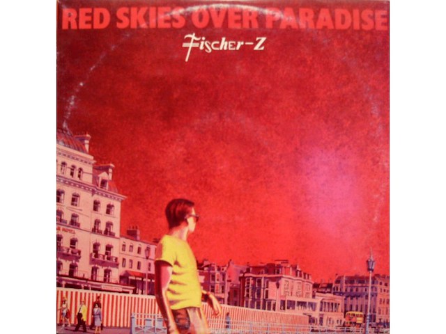 Fischer-Z - Red Skies Over Paradise