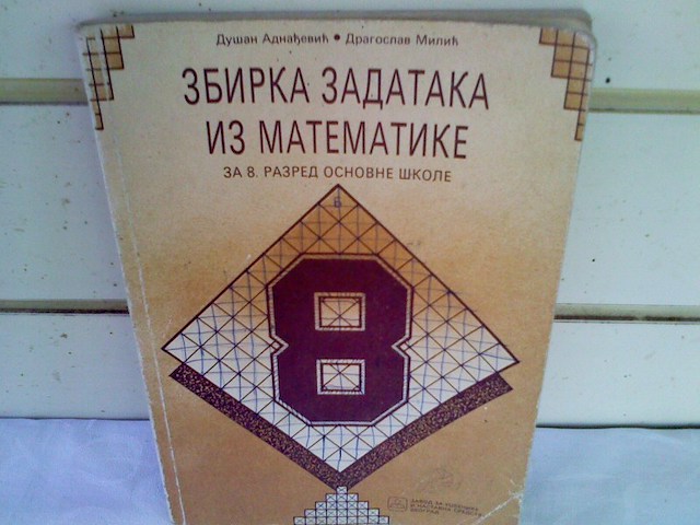 Zbirka zadataka iz matematike za 8. razred Osnovne škol