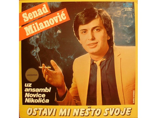 Senad Milanović - Ostavi mi nesto svoje