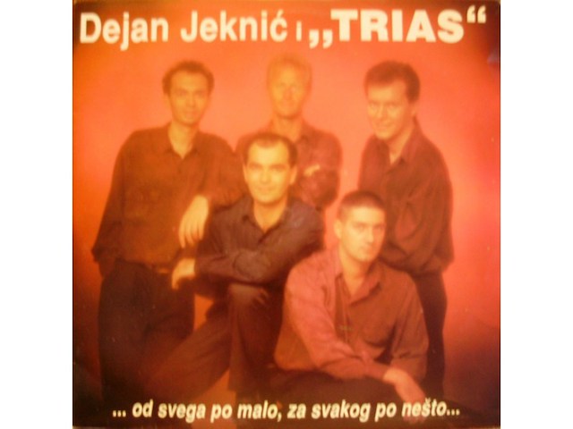Dejan Jenkić i `TRIAS` - ..od svega po malo,za svakog.