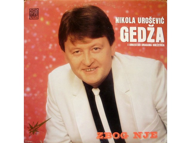 Nikola Urošević Gedža - ZBOG NJE