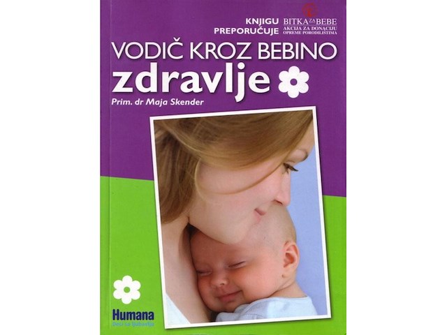 Vodič Kroz Bebino Zdravlje - Prim.Maja Skender