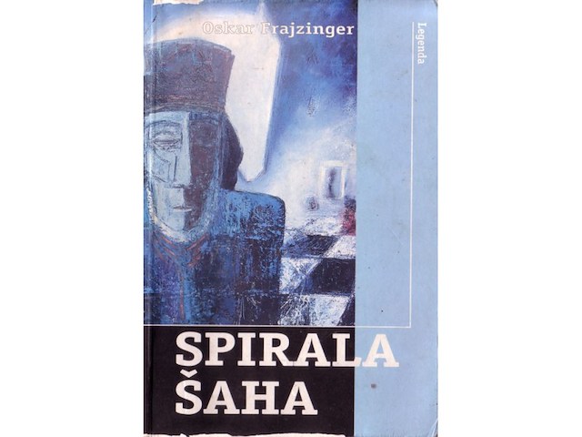 Spirala Šaha - Oskar Frajzinger