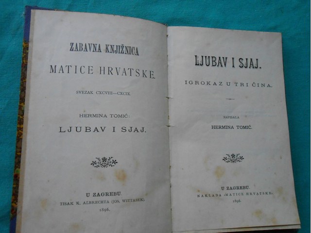 HERMINA TOMIĆ : LJUBAV I SJAJ , ZAGREB 1896.