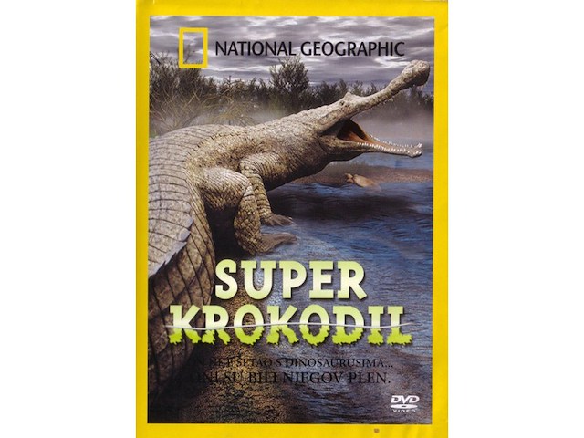 National Geographic - Super Krokodil