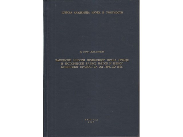 ZAKONSKI IZVORI KRIVIČNOG PRAVA SRBIJE OD 1804. DO 1865