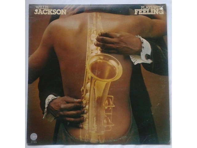 WILLIS  JACKSON  -  Plays With Feeling