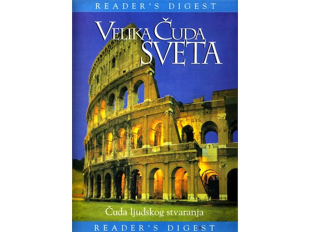 Velika Čuda Sveta - Čuda Ljudskog Stvaranja