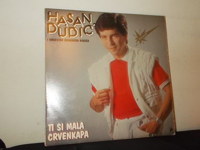 Hasan Dudić - Ti Si Mala Crvenkapa