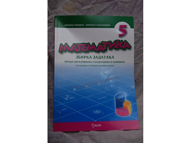 Matematika -  zbirka zadataka za ucenike 5. razred