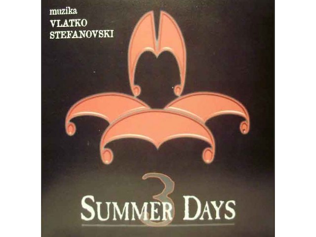 Vlatko Stefanovski - 3 SUMMER DAYS