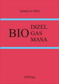 Biodizel, biogas, biomasa