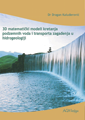 3D matematički modeli kretanja podzemnih voda i transporta zagađenja u hidrogeologiji NA POPUSTU 2200,00