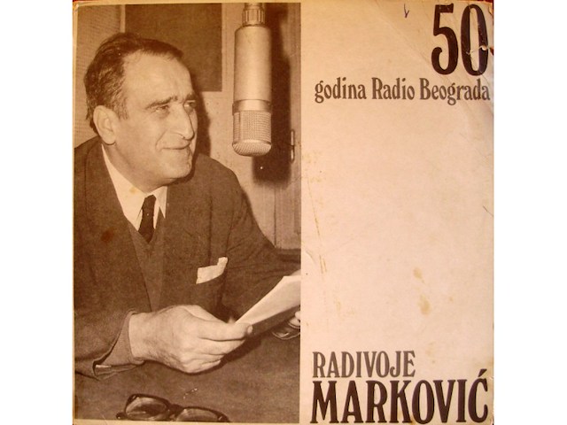 RADIVOJE MARKOVIĆ - 50 GODINA RADIO BEOGRADA