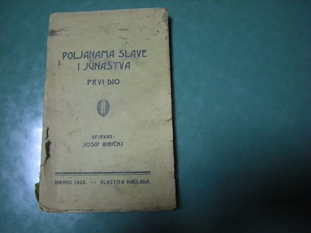 JOSIP BINIČKI / POLJANAMA SLAVE I JUNAŠTVA