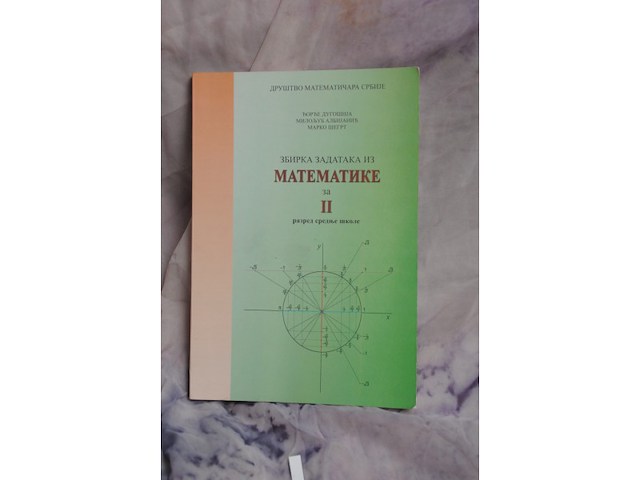 Zbirka zadataka iz matematike za II raz. srednje škole