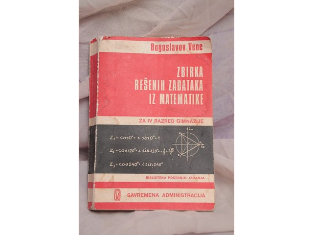 Zbirka resenih zadataka iz matematike - Vene Bogoslov