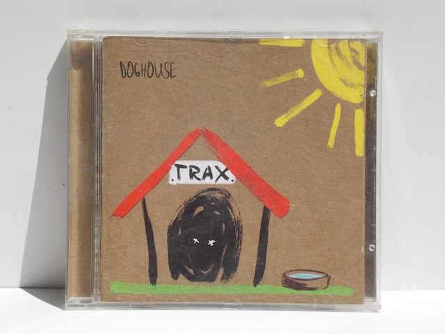 DOGHOUSE * TRAX