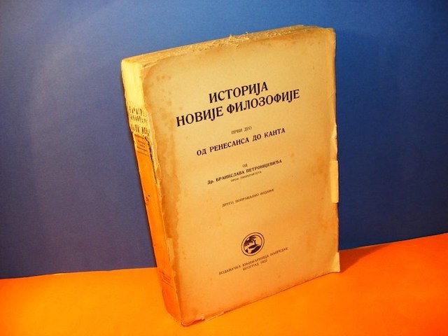 ISTORIJA NOVIJE FILOZOFIJE Dr Branislav Petronijević