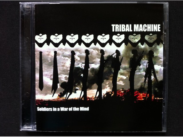Tribal Machine - SOLDIERS IN A WAR OF THE MIND