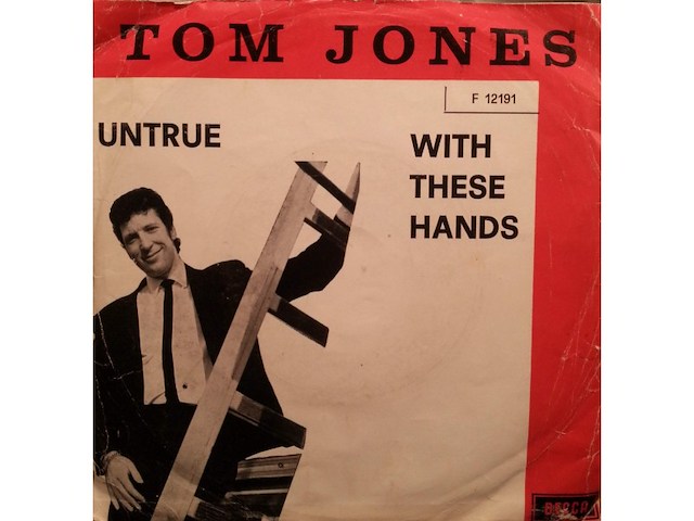 Tom Jones - Untrue/With These Hands, 7`, Singl