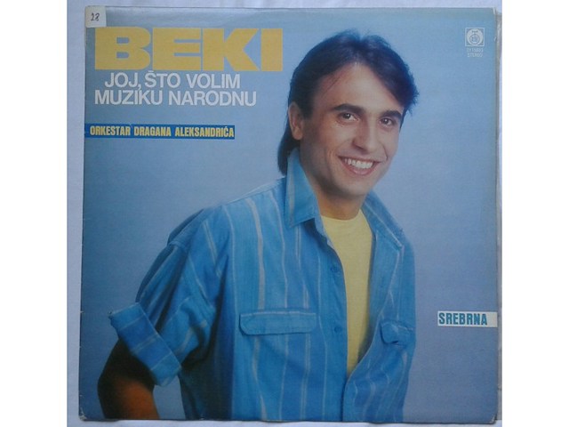 BEKI  -  JOJ, STO  VOLIM  MUZIKU  NARODNU