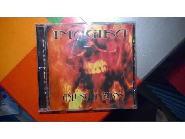 Imagika-And so it burns