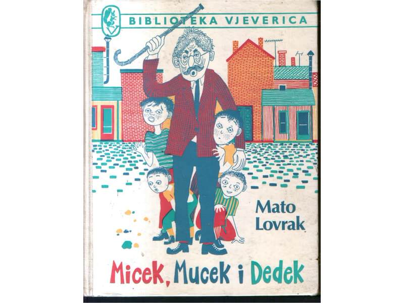 MICEK, MUCEK I DEDEK *SLATKI POTOK - MATO LOVRAK