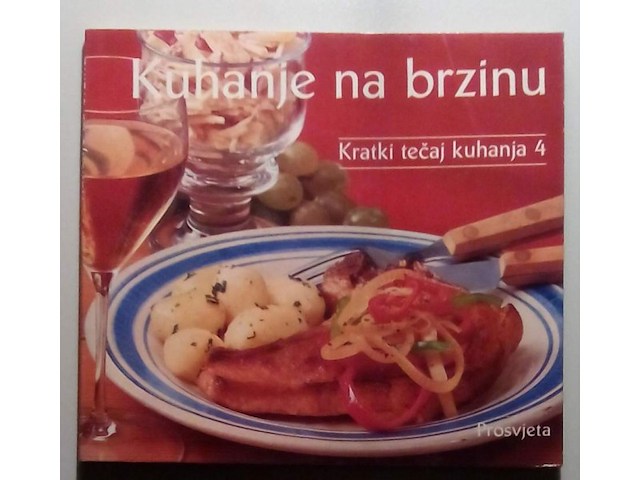 Kuvanje na brzinu - Kratki tečaj kuhanja 4