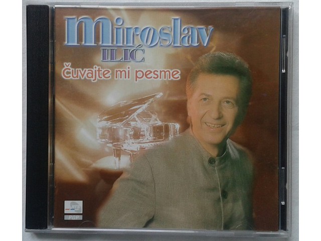 MIROSLAV  ILIC  -  CUVAJTE  MI  PESME