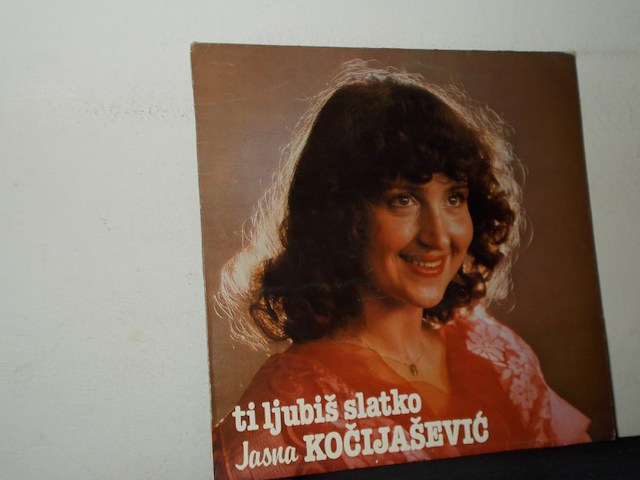 Jasna Kočijašević - Ti ljubiš slatko