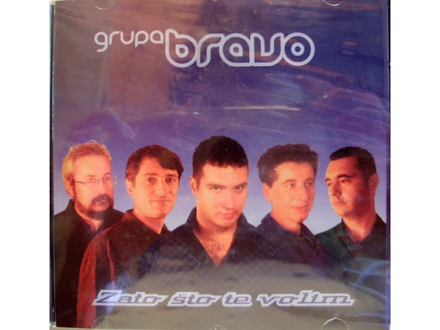 Grupa Bravo - Zato što te volim