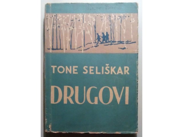 Tone Seliškar - Drugovi