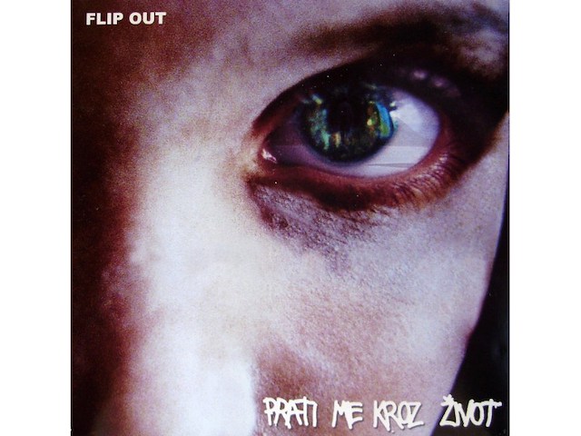 FLIP OUT - PRATI ME KROZ ŽIVOT