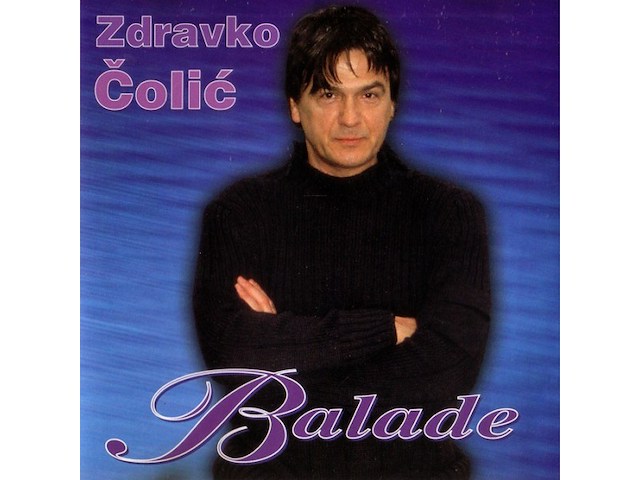 Zdravko Čolić - Balade