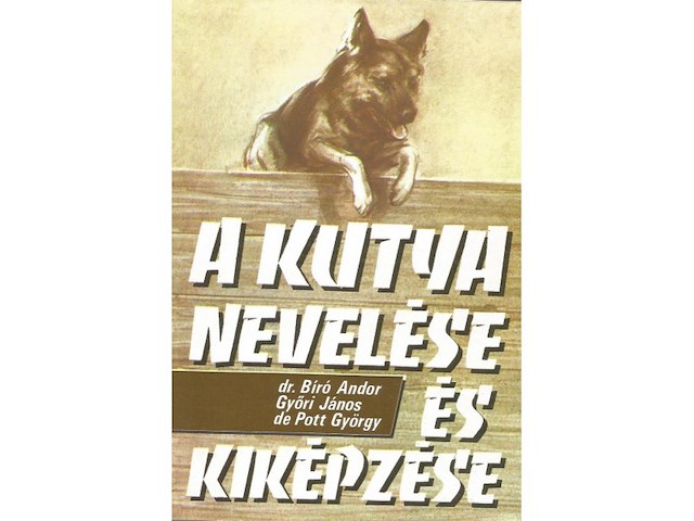 A kutya nevelese es kikepzese