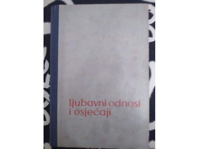 Dr Leon Zlebnik  -  Ljubavni odnosi i osjecaji