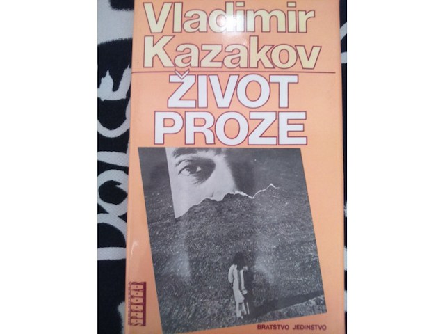 Vladimir Kazakov  -  Zivot proze