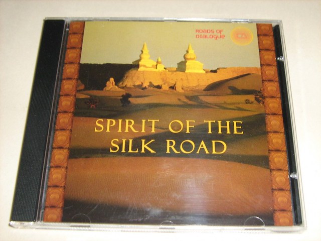 Spirit of the Silk Road - Songs of Dialogue