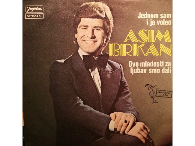 Asim Brkan - Jednom sam i ja voleo / Dve mladosti