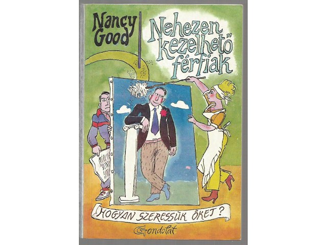 Nancy Good: Nehezen kezelheto ferfiak