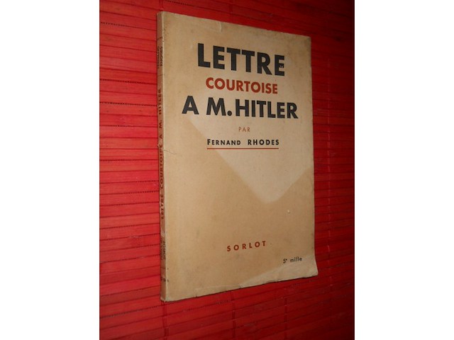 A LETTRE COURTOISE A M. HITLER