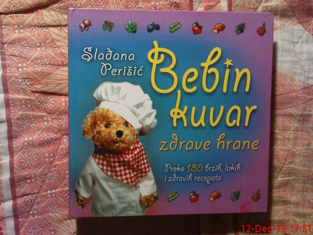 SLADJANA PERISIC - BEBIN  KUVAR ZDRAVE HRANE