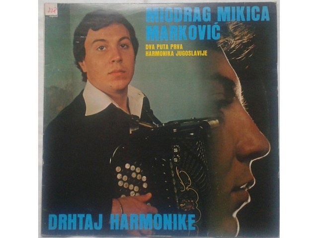 MIODRAG  MIKICA MARKOVIC - Drhtaj harmonike
