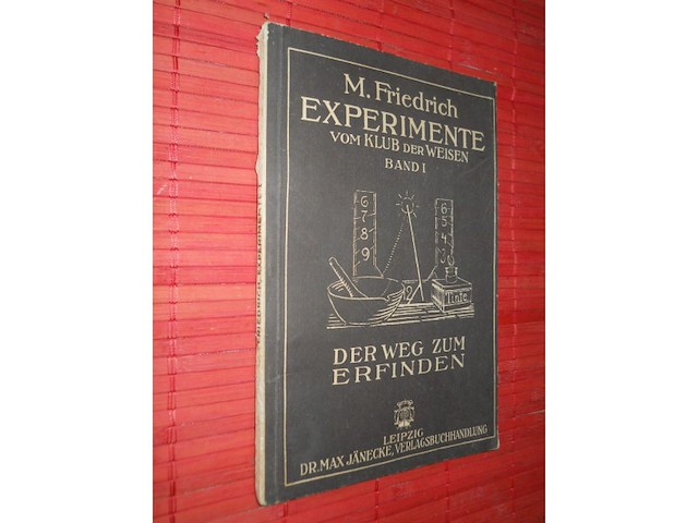 M. Friedrich EXPERIMENTE