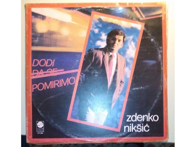 Zdenko Nikšić - Dodji da se pomirimo