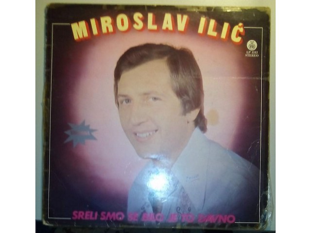 Miroslav ilić - Sreli smo se bilo je to davno