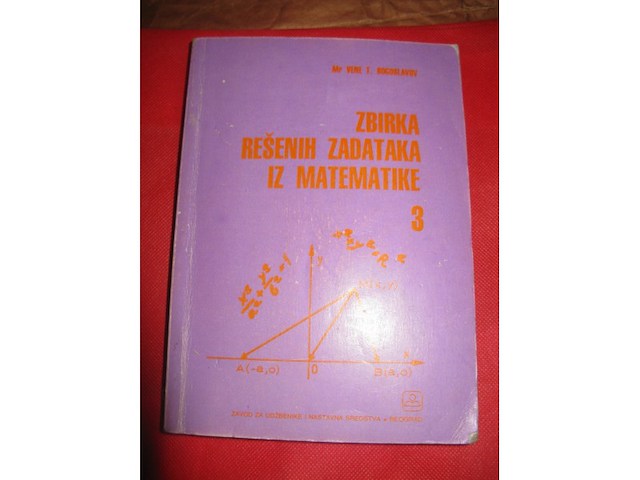 Zbirka rešenih zadataka iz matematike 3