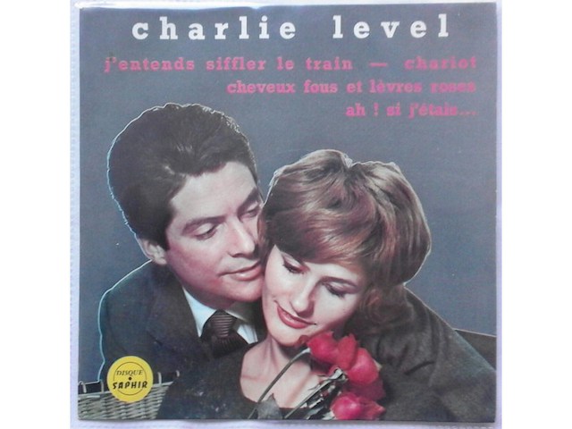 CHARLIE  LEVEL  -  J`entends  siffler  le  train