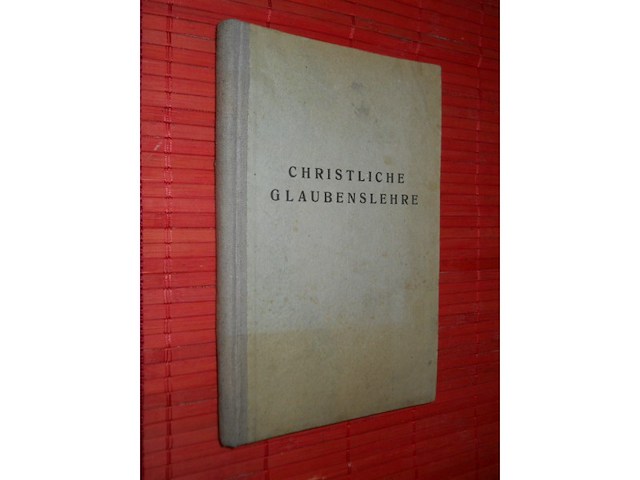 CHRISTLICHE GLAUBENSLEHRE iz 1936.